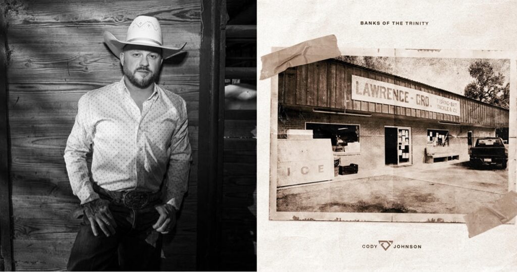 Cody Johnson Officially Announces New Album, “Banks Of The Trinity ...